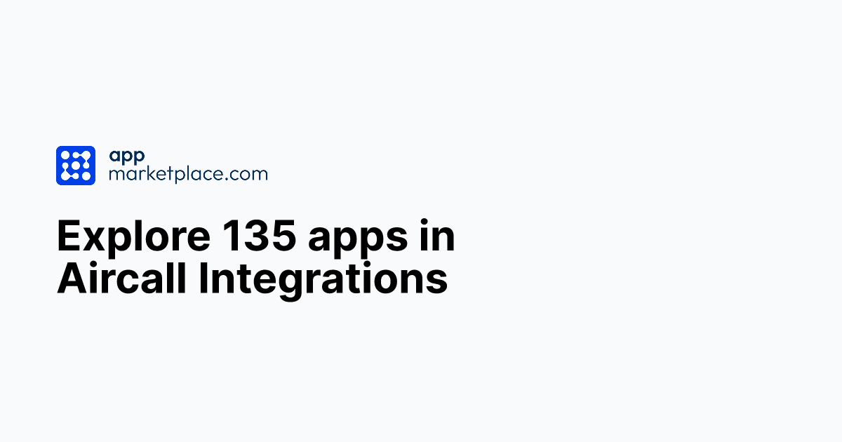 Explore 135 apps in Aircall Integrations