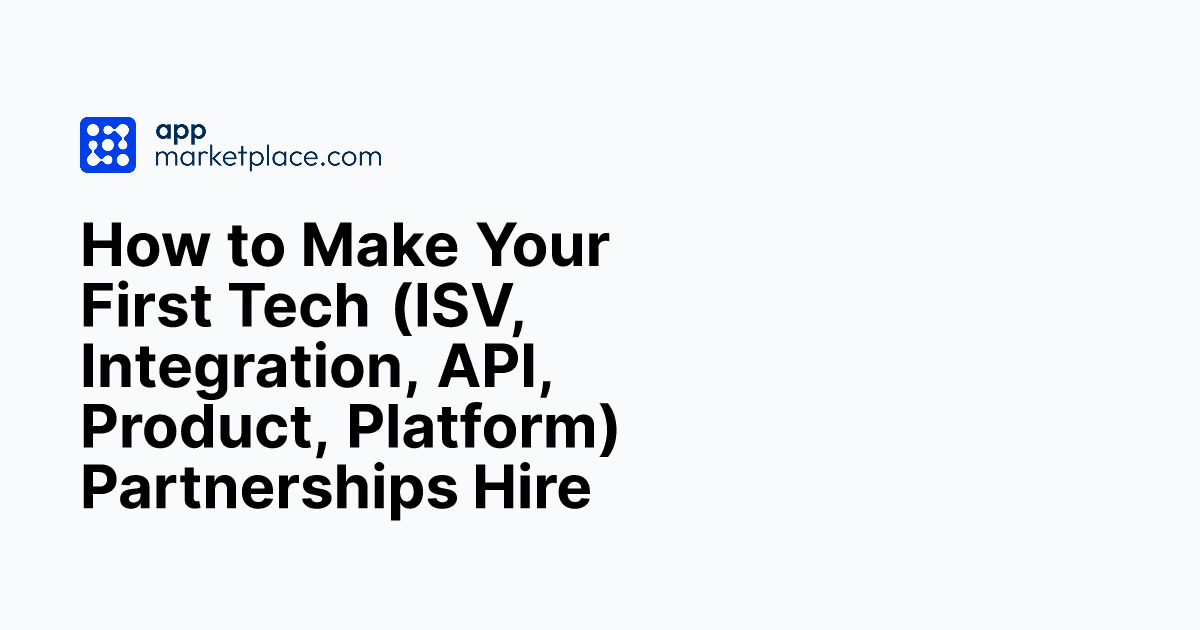 How to Make Your First Tech (ISV, Integration, API, Product, Platform ...